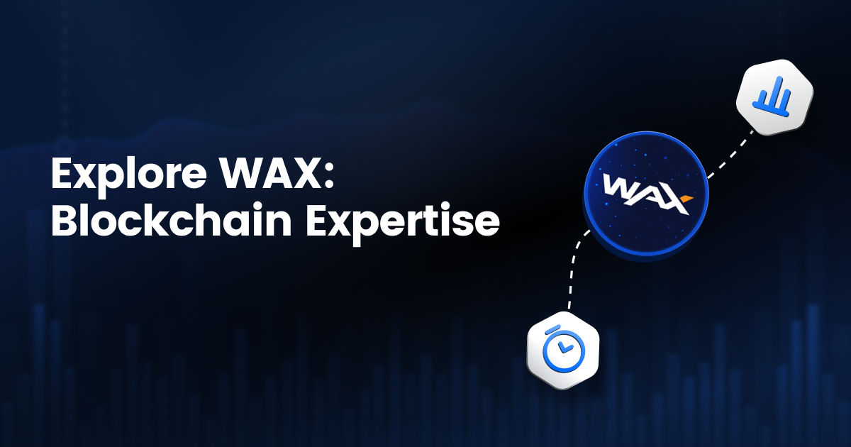 Explore WAX: Blockchain Expertise | DappRadar
